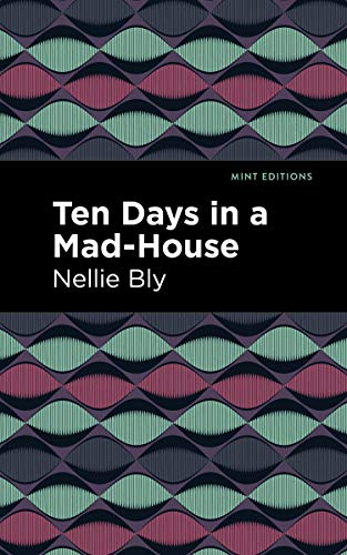 Ten Days in a Mad House, Nellie Bly - les Prix d'Occasion ou Neuf