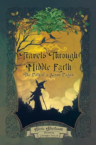 Travels Through Middle Earth - The Path of a Saxon Pagan, Alaric ...