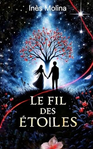 Le fil des étoiles, Inès Molina - les Prix d'Occasion ou Neuf