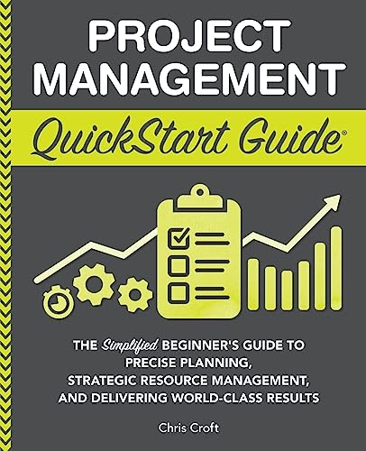 Project Management QuickStart Guide - The Simplified Beginner’s Guide ...