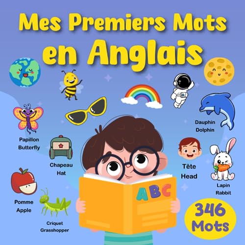 Mes Premiers Mots en Anglais - Un livre d'images bilingue amusant ...