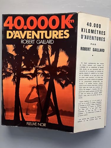 40000 Kilometres D Aventures. Gaillard Robert. les Prix d'Occasion ou Neuf