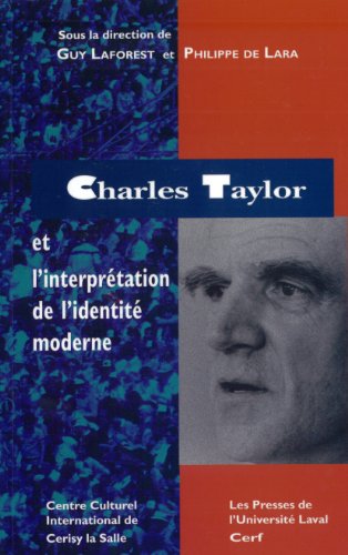 Charles Taylor Et L'interpretation De L'identite Moderne, Guy Laforest ...
