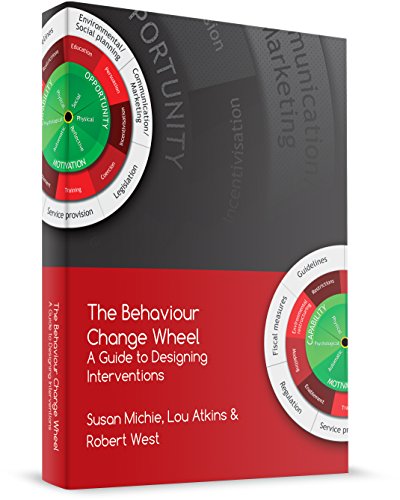 The Behaviour Change Wheel - A Guide To Designing Interventions, Dr ...