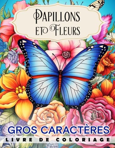 Livre de Coloriage Papillons et Fleurs - Détendez-Vous Avec Des... Aiden Elias - les Prix d ...