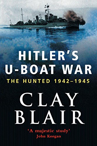 Hitler's U-Boat War - The Hunted 1942-45 (Volume 2) Clay Blair - les ...