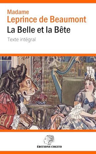 La Belle et la Bête - Texte intégral, Madame Leprince De Beaumont - les ...