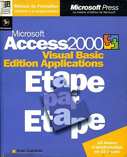 Microsoft Access 2000 Visual Basic Edition Applications étape par... Evan Callahan - les Prix d ...