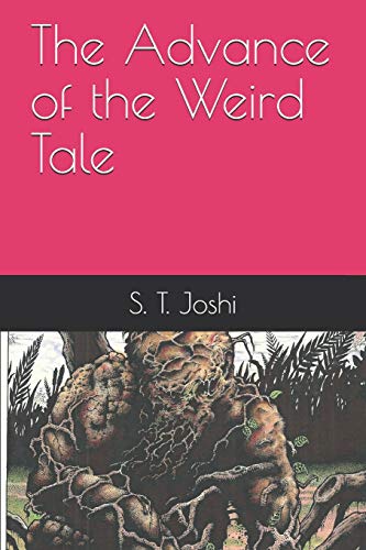 The Advance of the Weird Tale, S. T. Joshi - les Prix d'Occasion ou Neuf