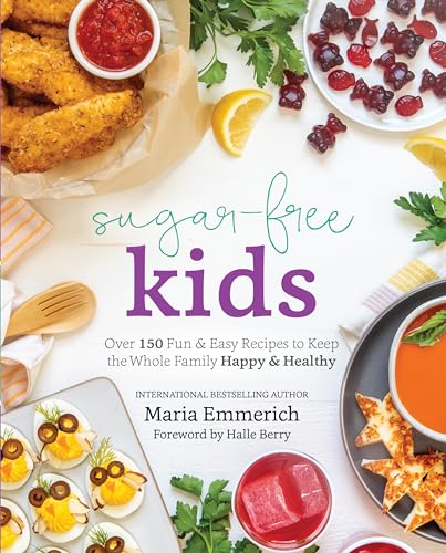 Sugar-Free Kids - Over 150 Fun & Easy Recipes to Keep the Whole ...