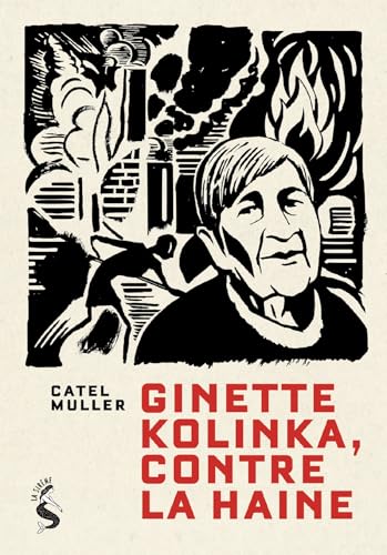 Ginette Kolinka, contre la haine - Entretiens inédits et illustrés ...