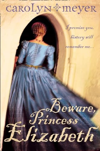 Beware, Princess Elizabeth, Carolyn Meyer - les Prix d'Occasion ou Neuf