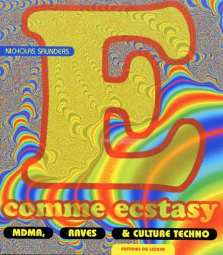 E comme ecstasy : MDMA, raves et culture techno, Nicholas Saunders ...