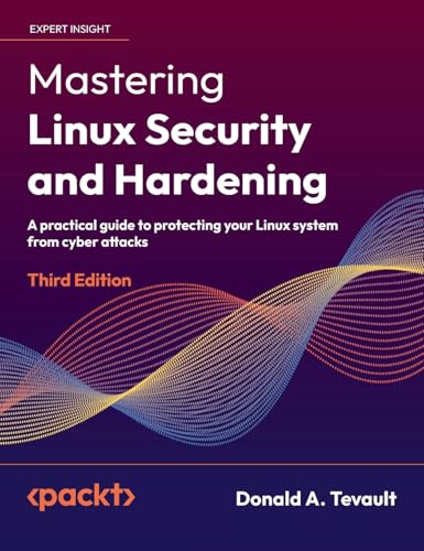 Mastering Linux Security and Hardening - Third Edition, Donald A Tevault - les Prix d'Occasion ...