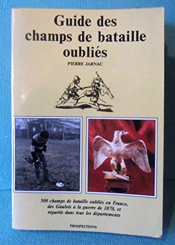 Guide des champs de bataille oubliés, Pierre Jarnac - les Prix d ...