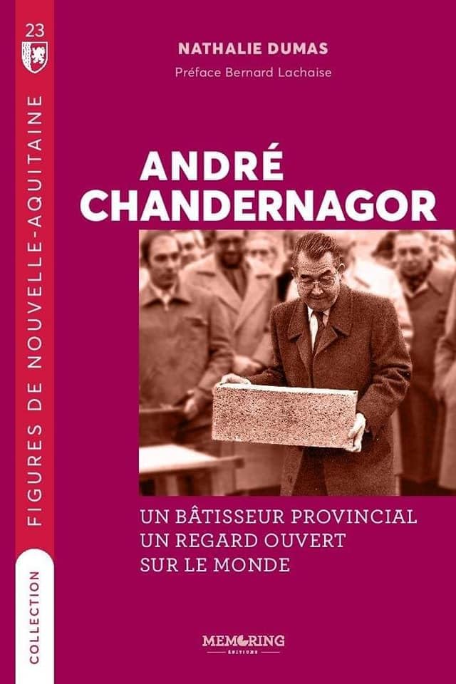 André Chandernagor - Un bâtisseur provincial, un regard tourné sur le ...