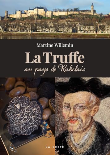 Truffe au pays de rabelais (coll. beau petit pays ) Martine Willemin ...