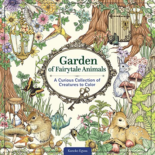 Garden of Fairytale Animals - A Curious Collection of Creatures to ...