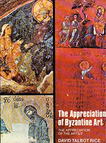 Appreciation of Byzantine Art, David Talbot Rice - les Prix d'Occasion ...
