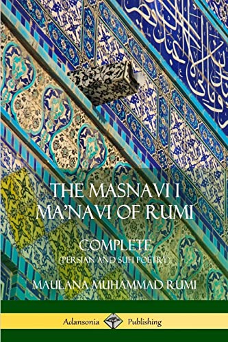 The Masnavi I Ma'navi of Rumi - Complete (Persian and Sufi Poetry) les ...