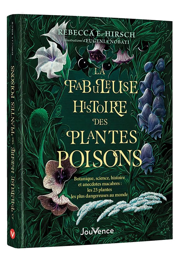 La Fabuleuse Histoire des plantes poisons - Botanique, science ...